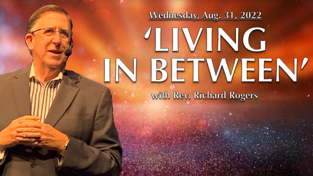 Living In Between · Unity of Phoenix Spiritual Center