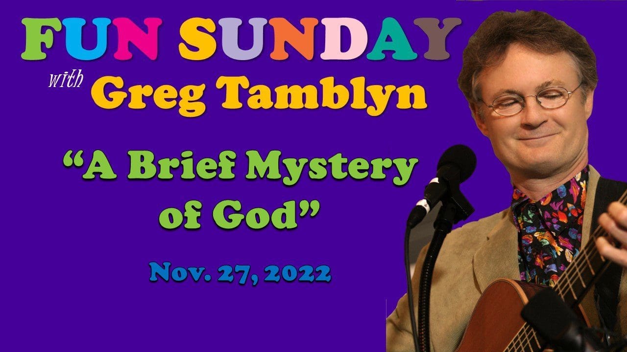 Fun Sunday: "A Brief Mystery of God" · Unity of Phoenix Spiritual Center
