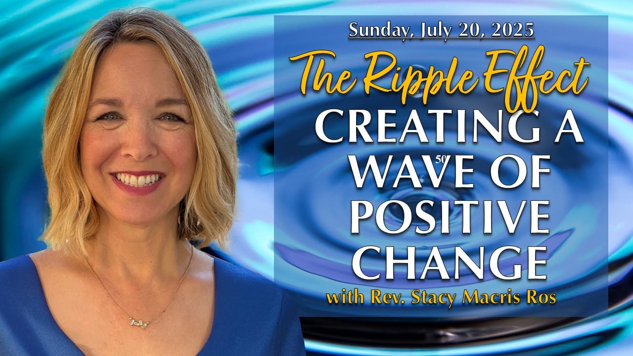 The Ripple Effect: Creating a Wave of Positive Change · Unity of ...
