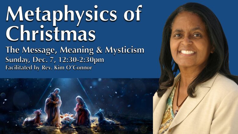Metaphysics of Christmas: the Message, Meaning & Mysticism · Unity of ...